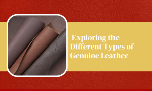 Categories of Leather: All You Need to Know