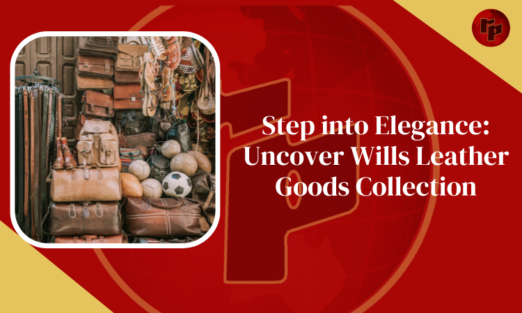 Leather Goods Collection :Step into Elegance