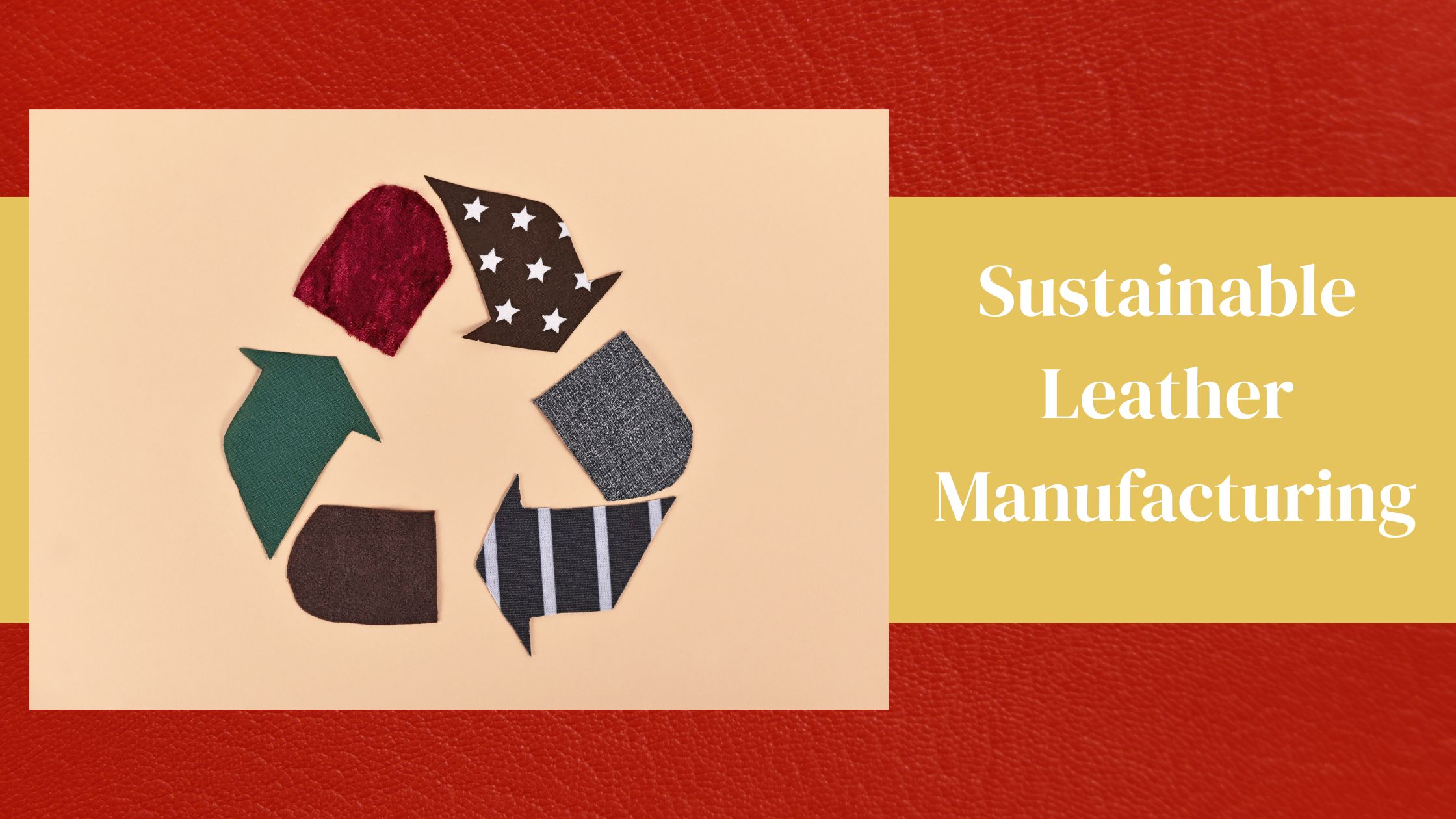 Sustainable Leather Manufacturing: Practices for a Greener Future
