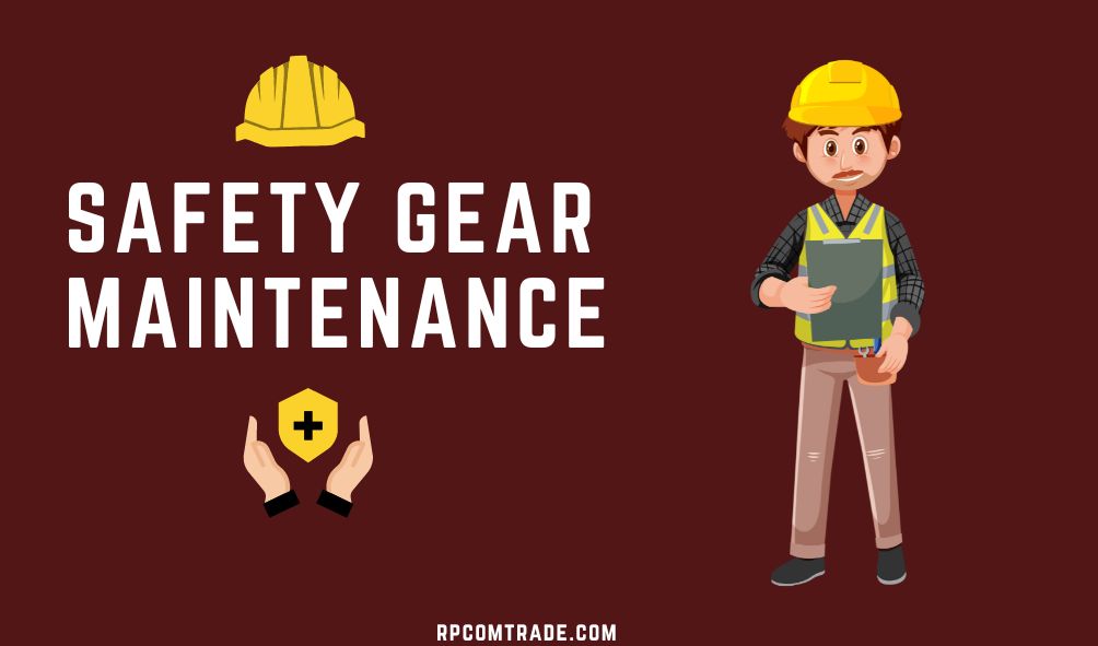 Why Regular Safety Gear Maintenance Matters: R.P. ComTrade