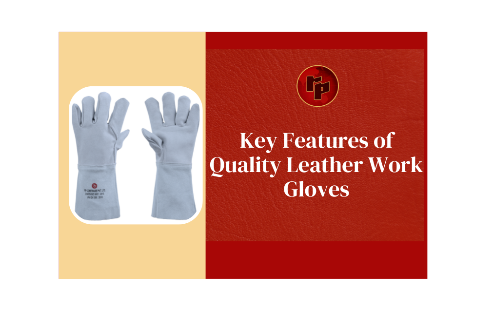 Built to Last: A Guide to Good Leather Work Gloves - RP Comtrade
