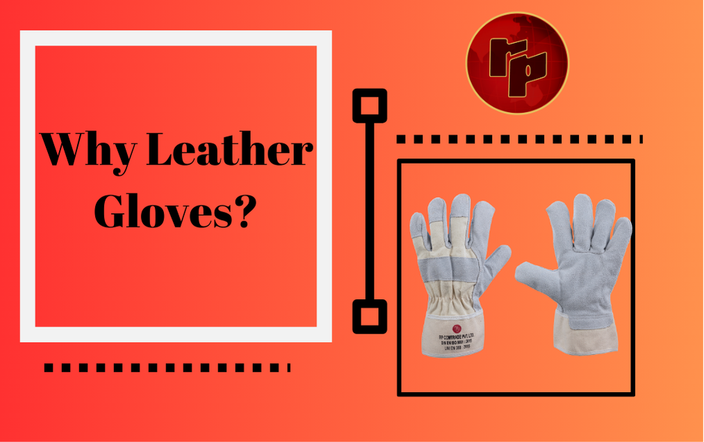 Built to Last: A Guide to Good Leather Work Gloves - RP Comtrade